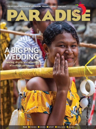 Paradise Magazine April-June 2023 - Paradise Magazine - Air Niugini